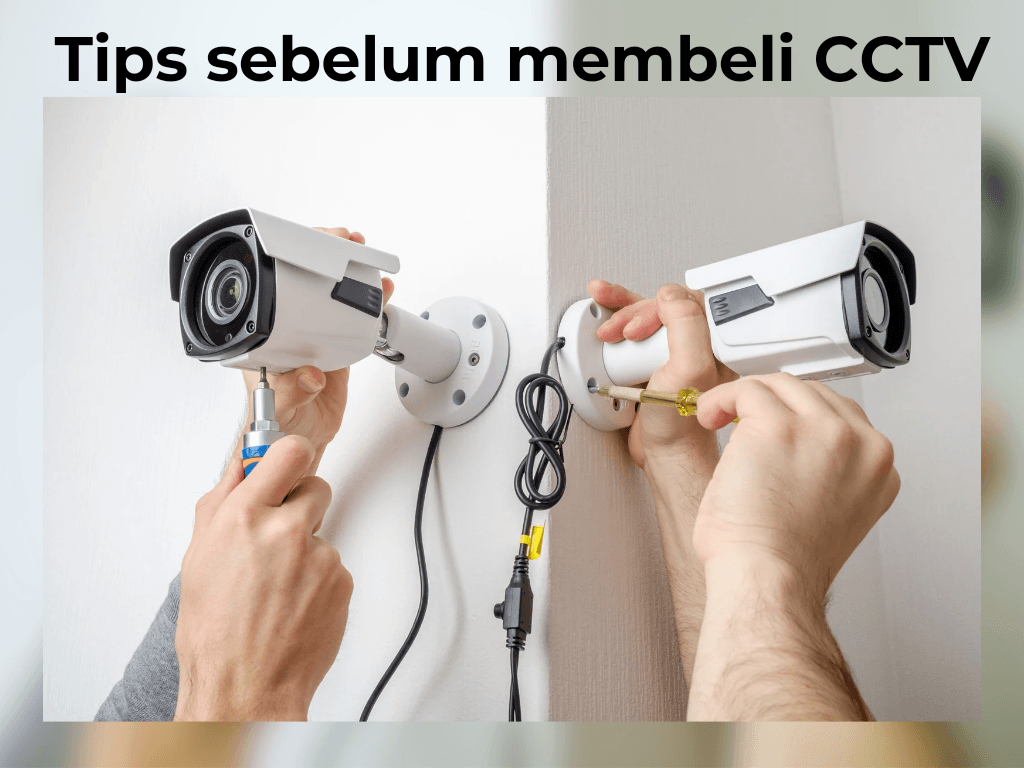 Tips Membeli CCTV Dengan Tepat